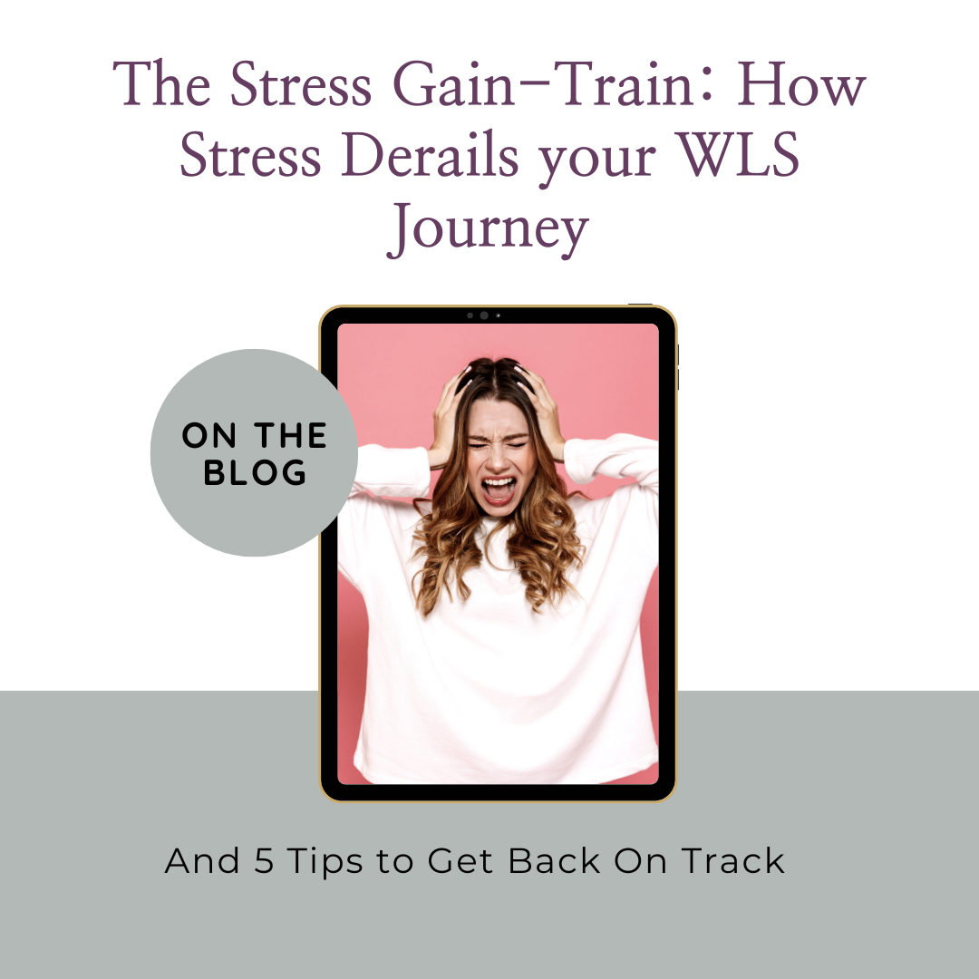 The Stress-Gain Train - How Stress Derails your WLS Journey