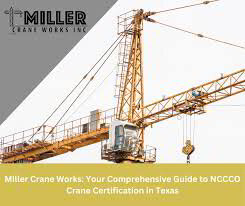 Master crane operator classes in Houston your guide to NCCCO Certification