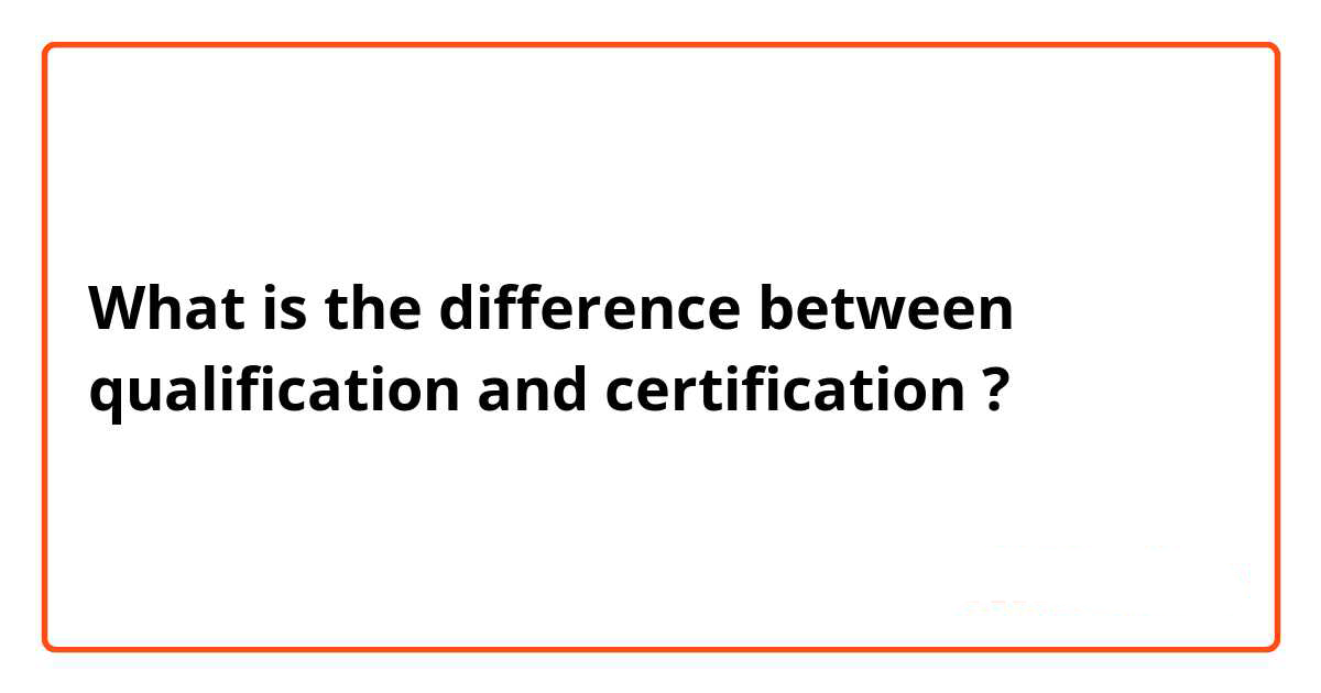 Understanding Qualification vs Certification: How Miller Crane Works ...