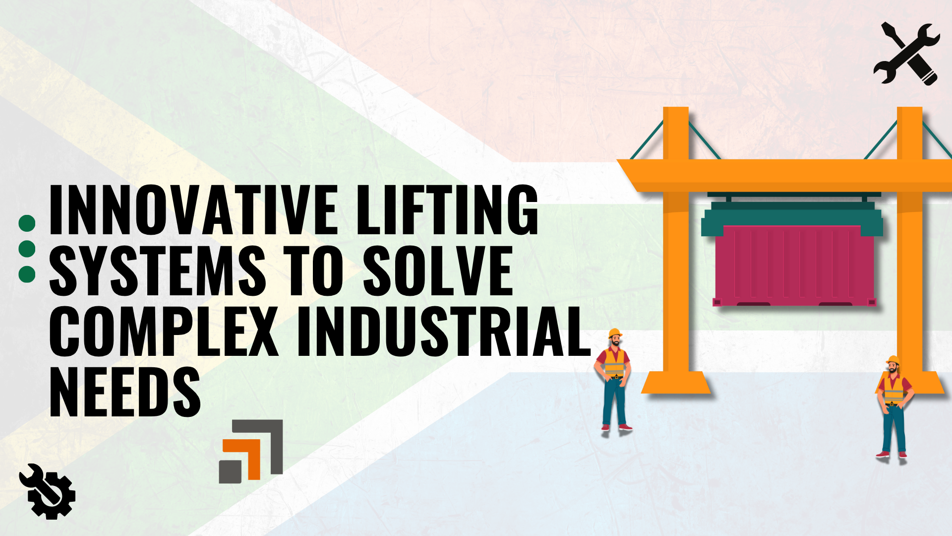 Innovative Lifting Systems to Solve Complex Industrial Needs