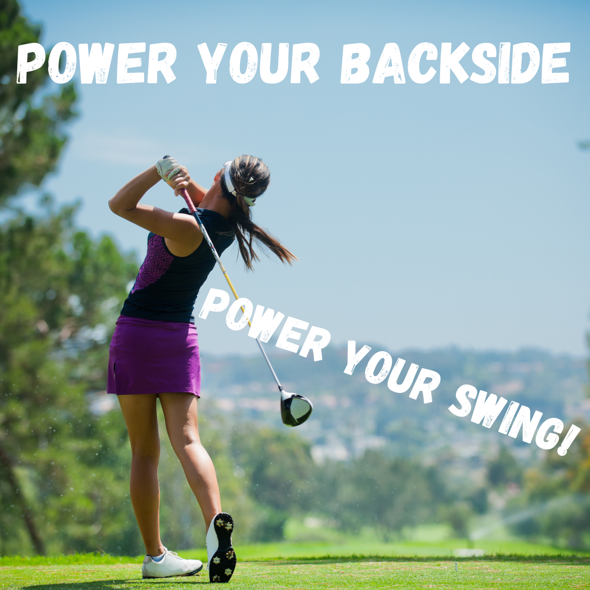 Power Your Backside and Power Your Golf Swing
