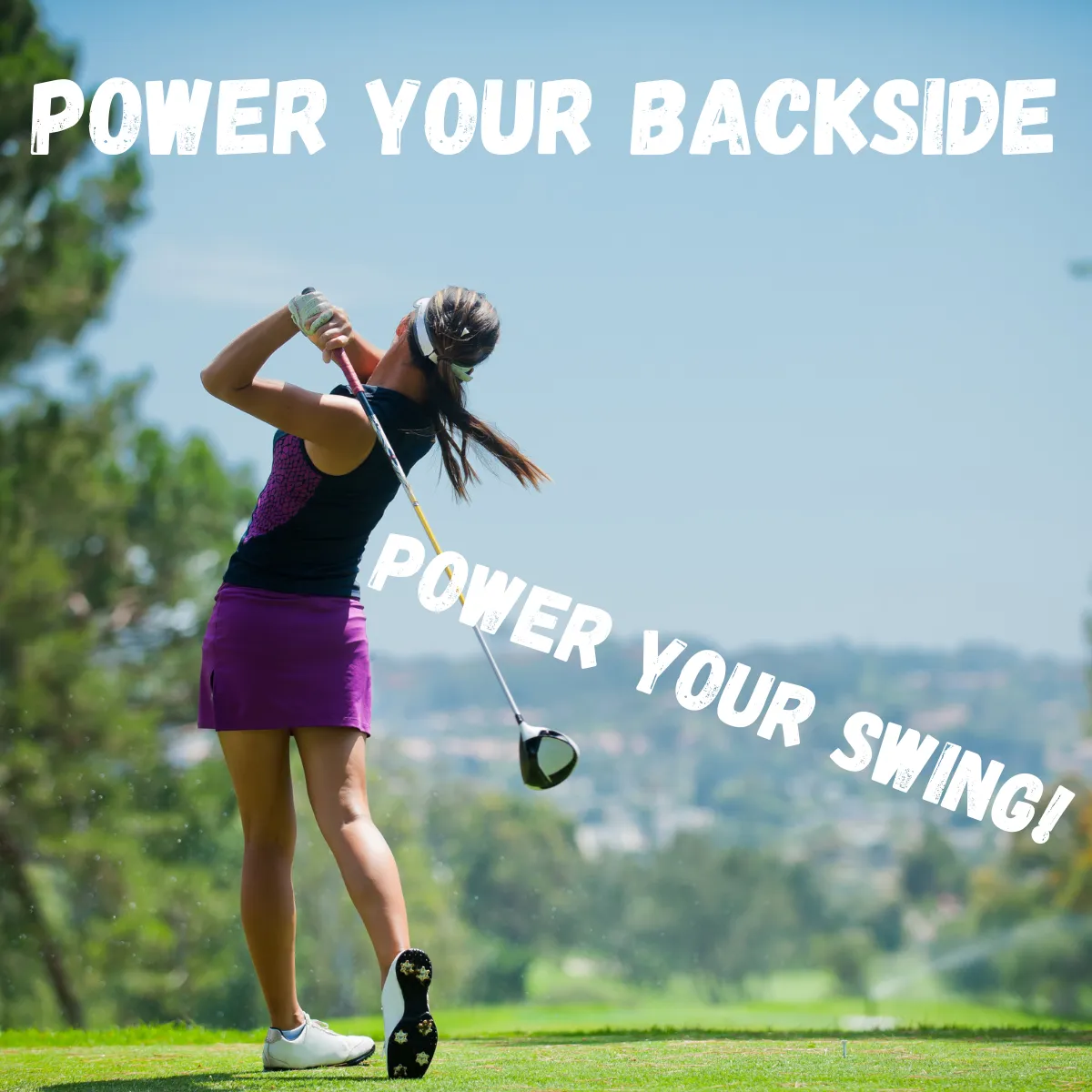 Power Your Backside and Power Your Golf Swing