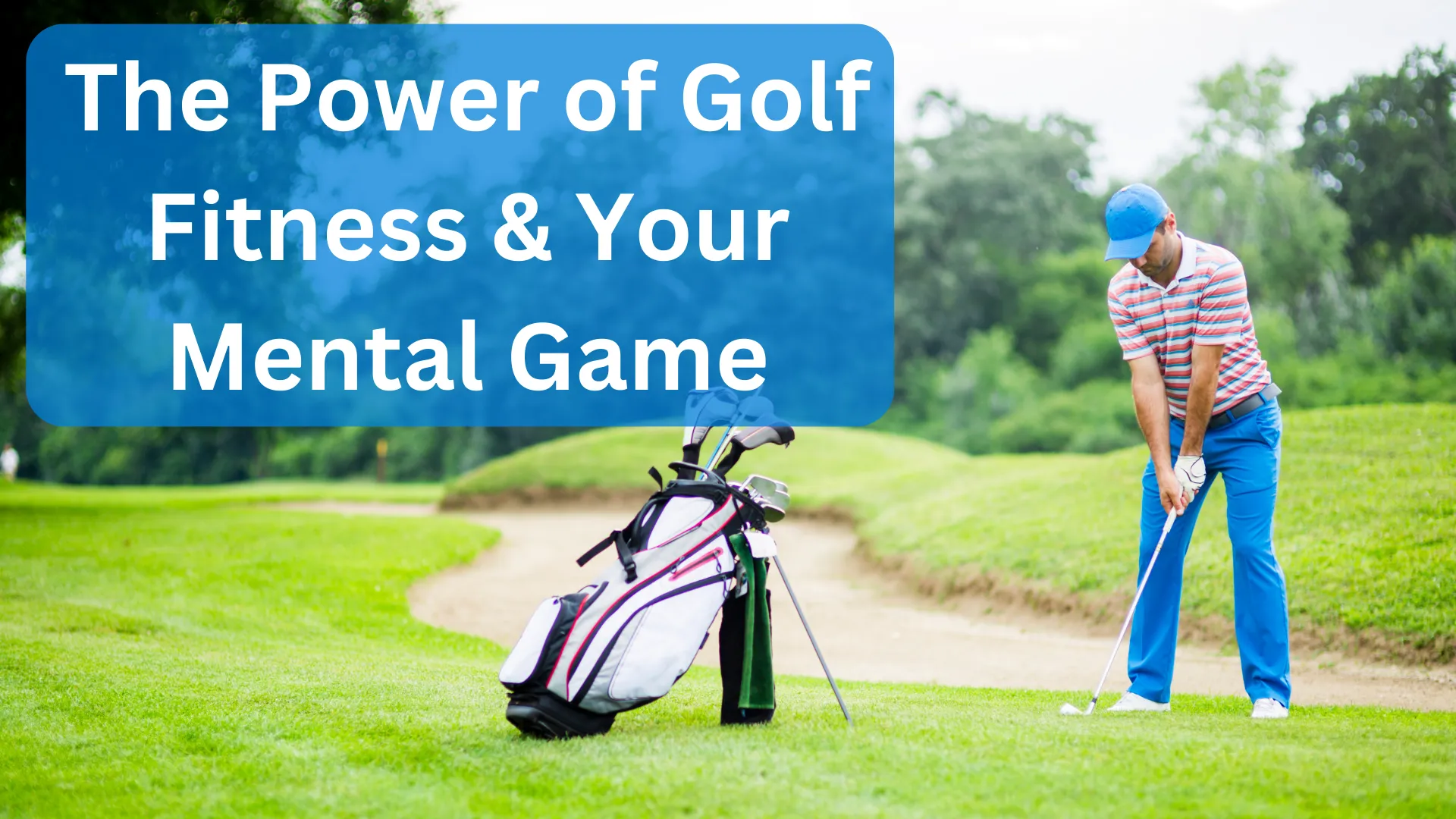 The Impact of Golf Fitness on Your Mental Game