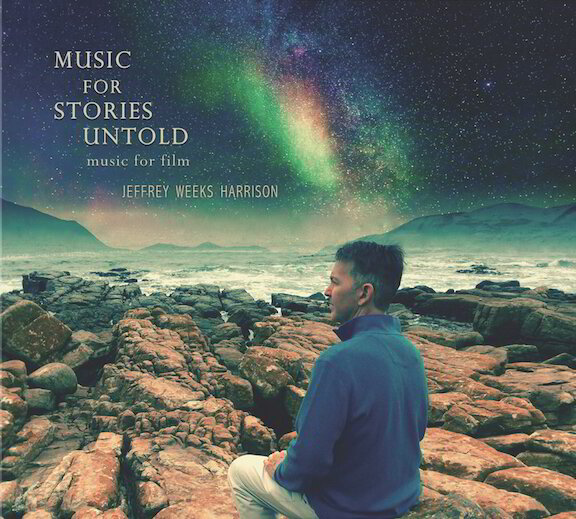 Jeffrey Weeks Harrison | Film Score Composer & Jazz Artist