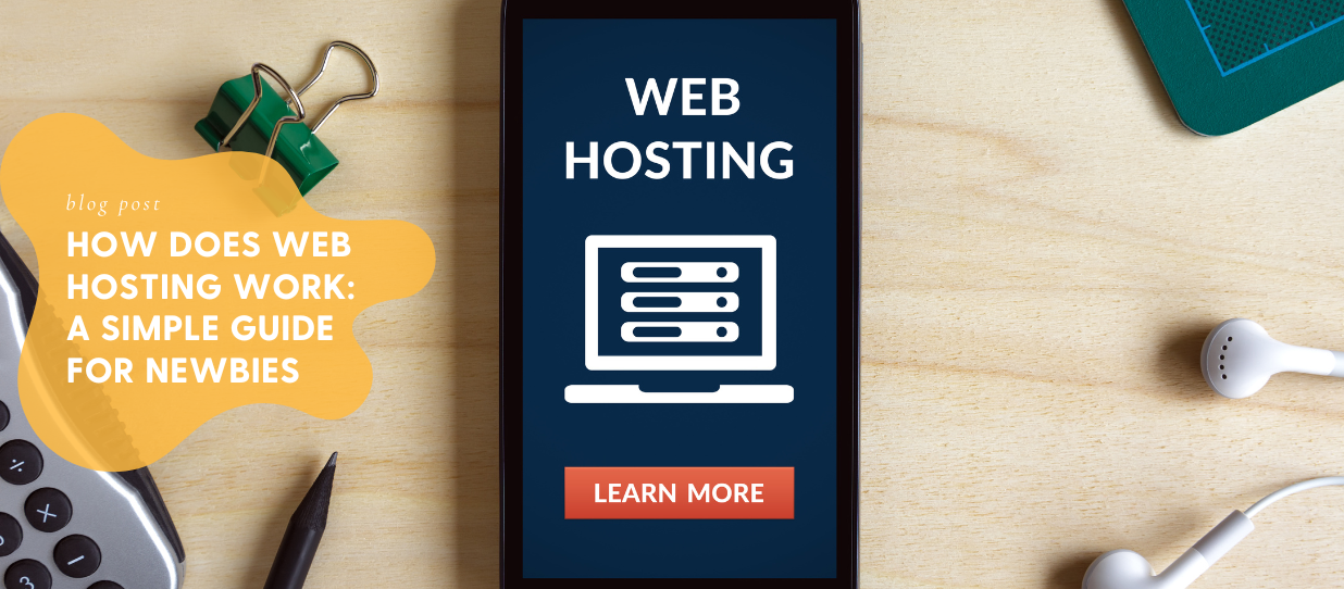 How Does Web Hosting Work: A Simple Guide for Newbies