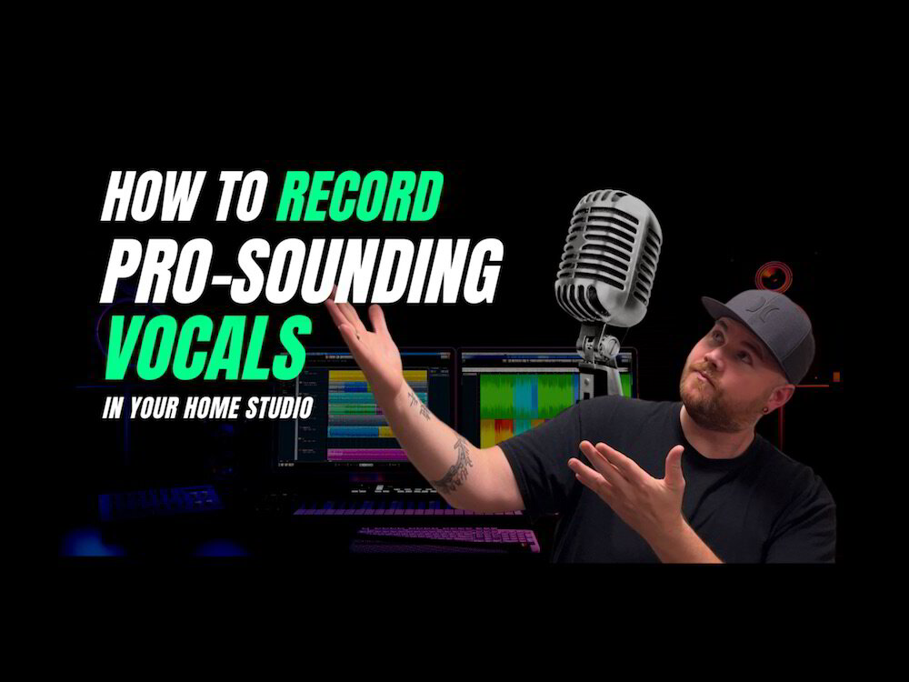 How To Record Pro Sounding Vocals In Your Home Studio - Bedroom Studio Tips