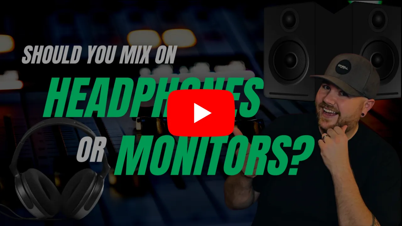 Should You Mix On Headphones Or Monitors? Let’s Discuss.