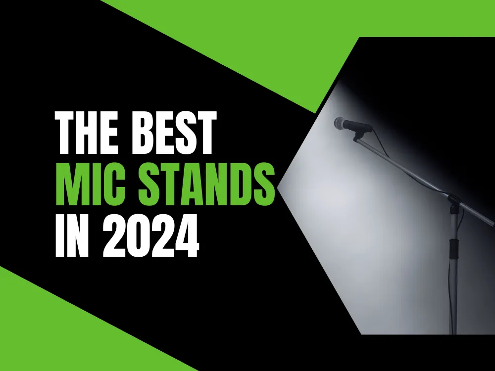 The Best Microphone Stands For Your Home Studio In 2024