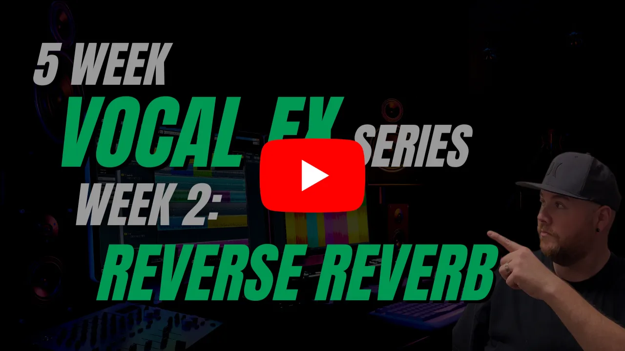 Vocal FX Series - Week 2 - Reverse Reverb Effect