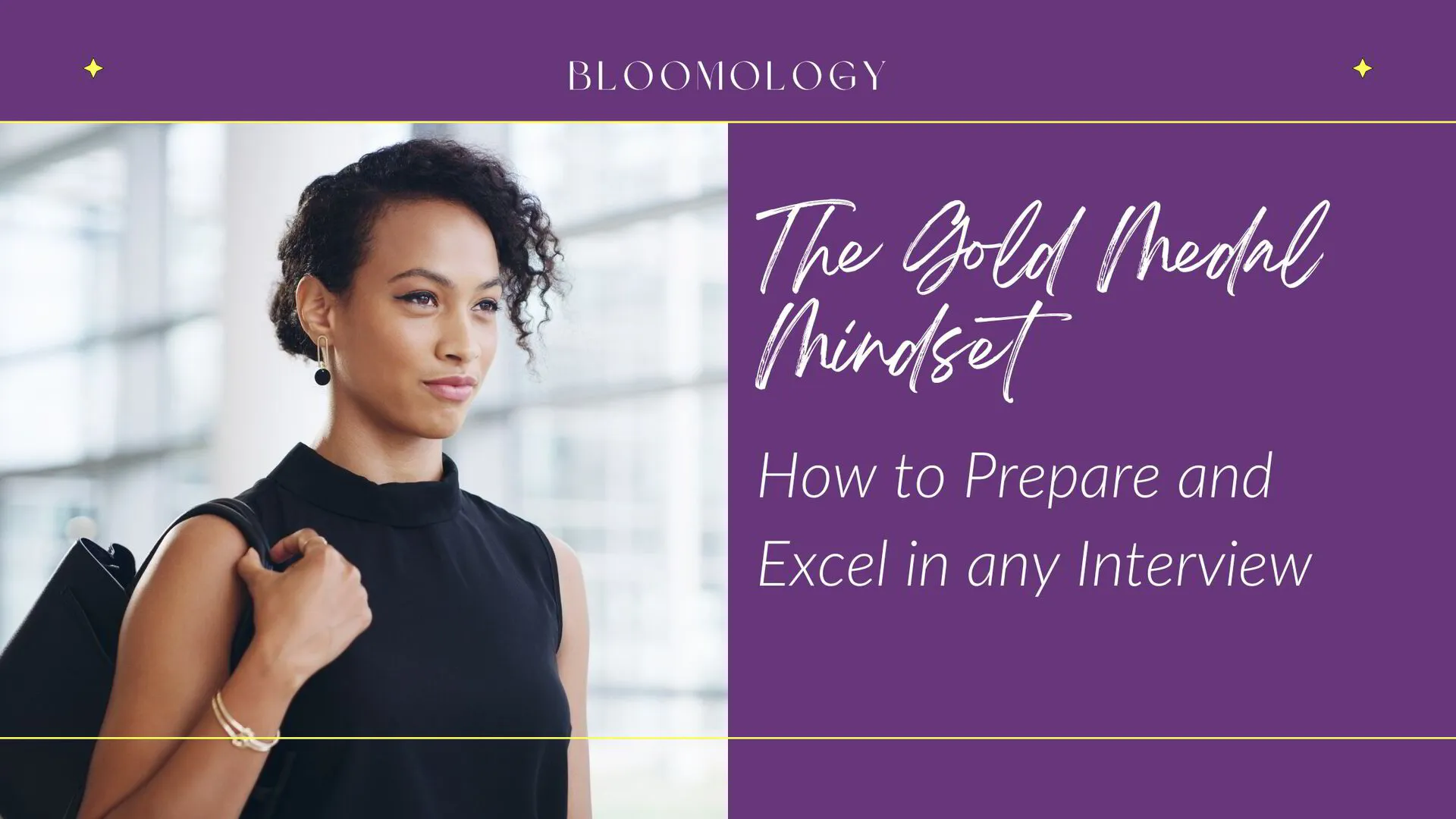 The ultimate guide to prepare your mindset for an interview