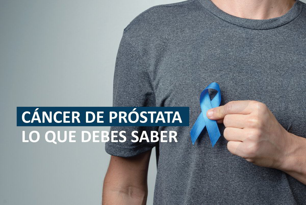 Cáncer de próstata - Lo que debes saber