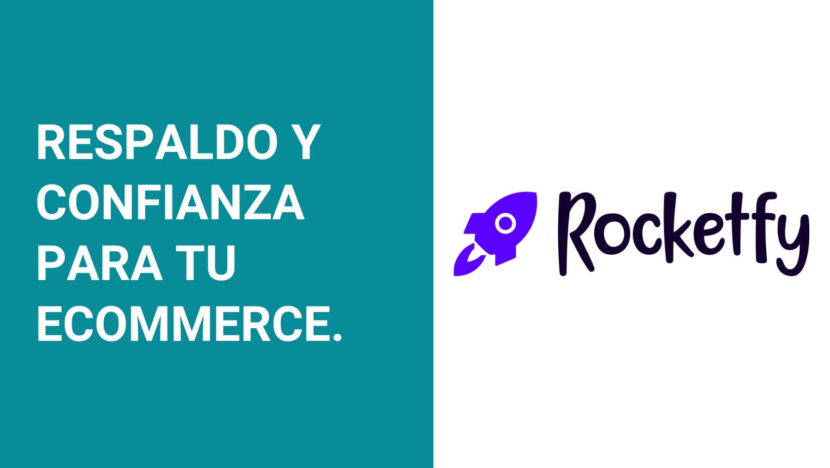 ROCKETFY: RESPALDO Y CONFIANZA PARA TU ECOMMERCE.