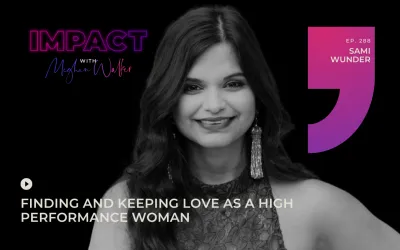 Finding And Keeping Love As A High Performance Woman with Sami Wunder