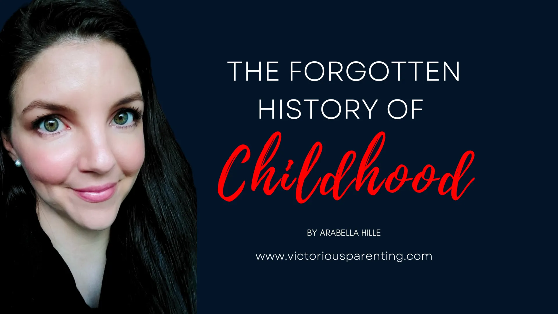 Unseen and Unheard: The Forgotten History of Childhood