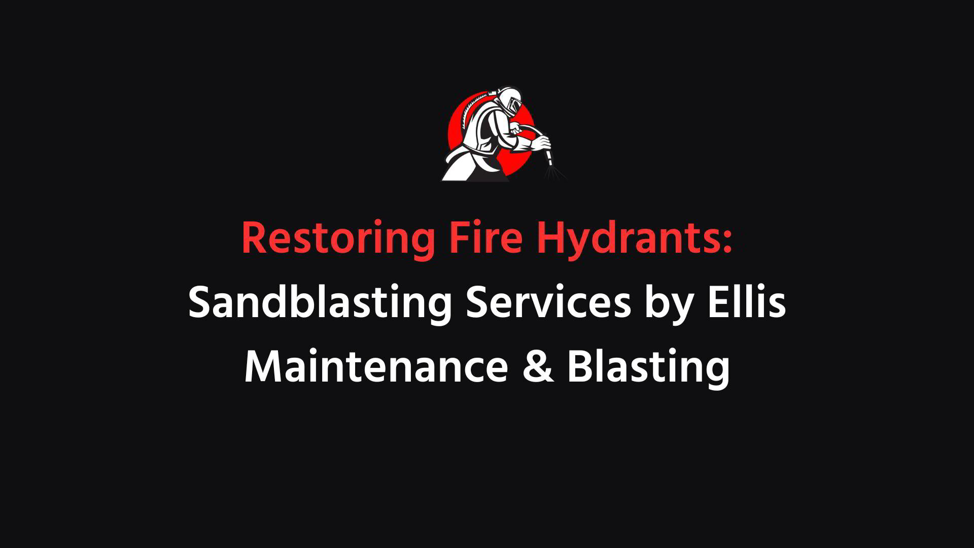 Restoring Fire Hydrants: Sandblasting Services by Ellis Maintenance ...