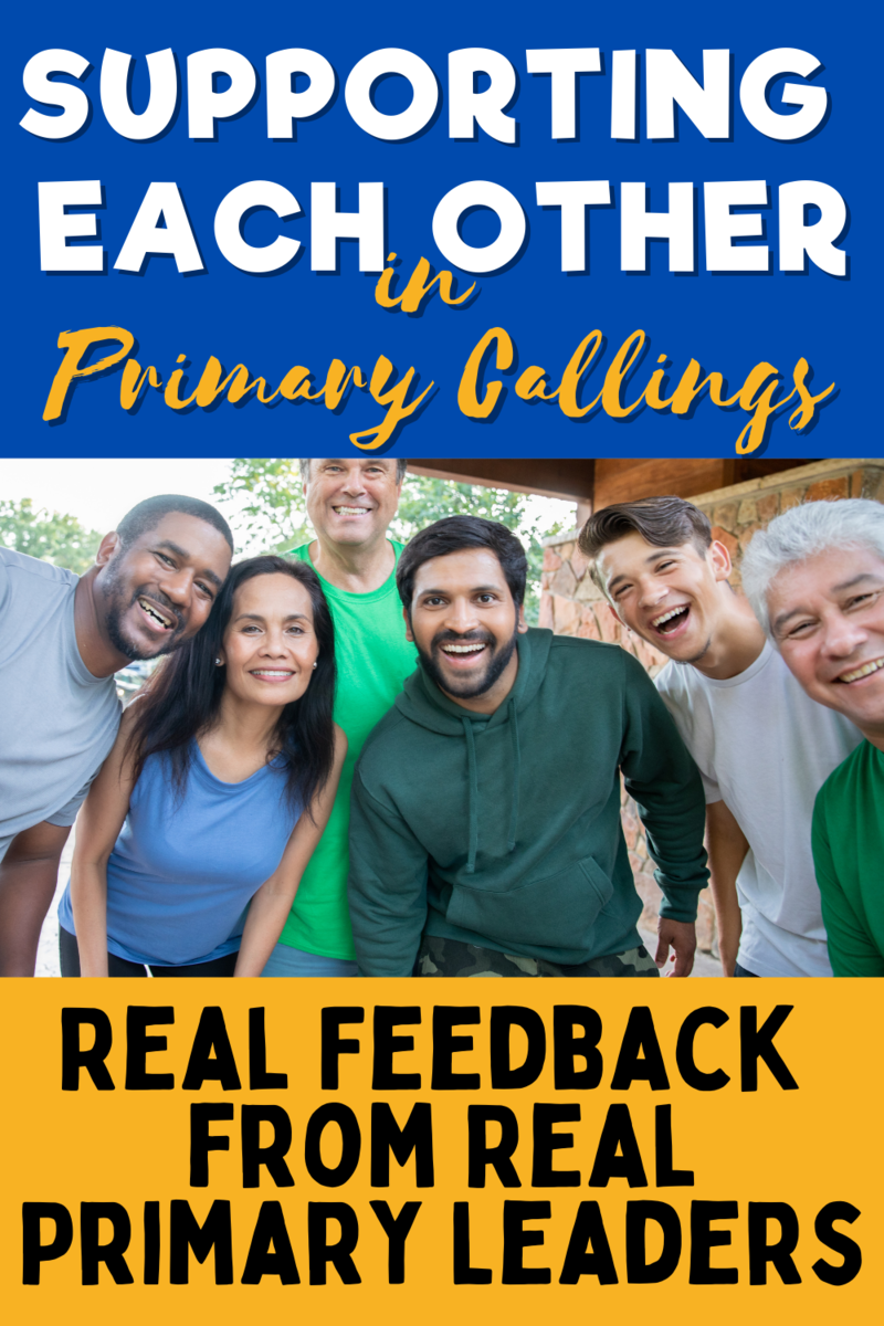 Supporting Each other In Our LDS Primary Callings