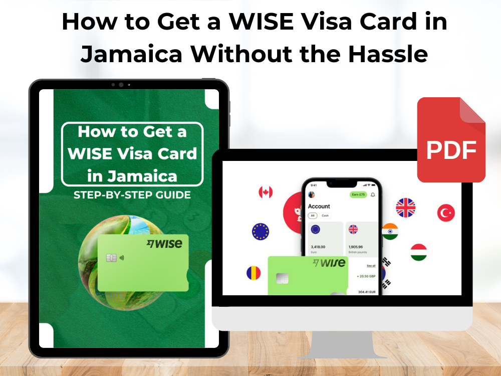 How to Get a WISE Visa Card in Jamaica (STEP-BY-STEP GUIDE)