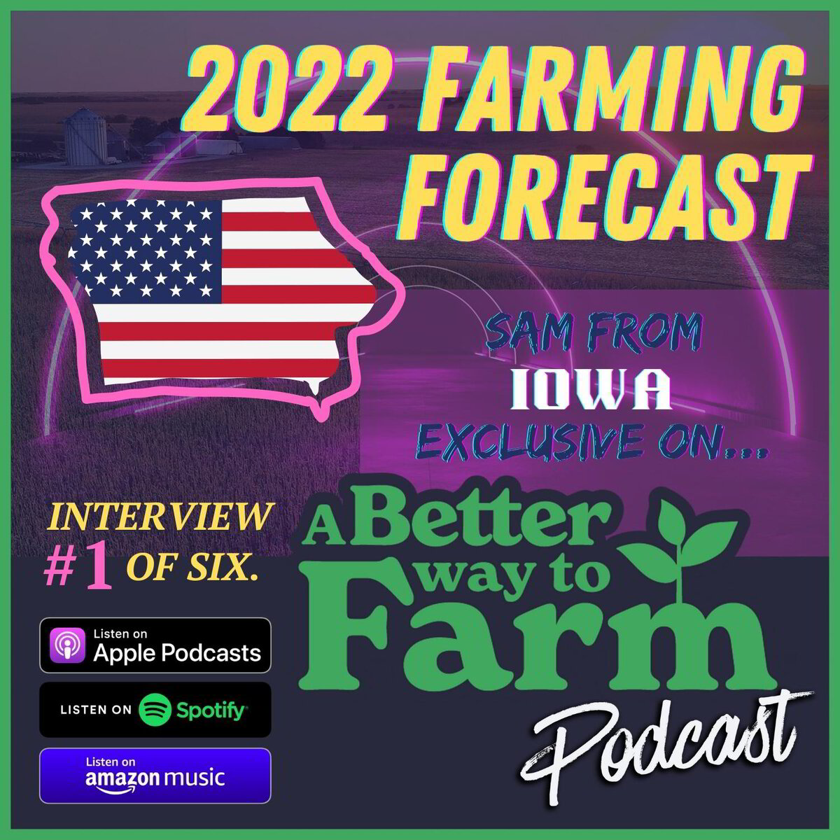 2022 Farming Forecast w/Sam from Iowa; 1 of 6