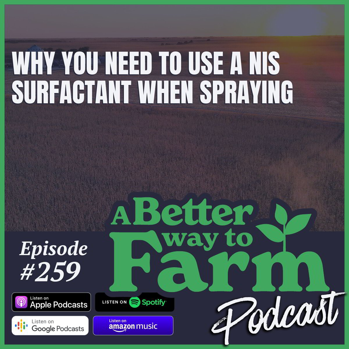 259: Why You Need To Use A NIS Surfactant When Spraying