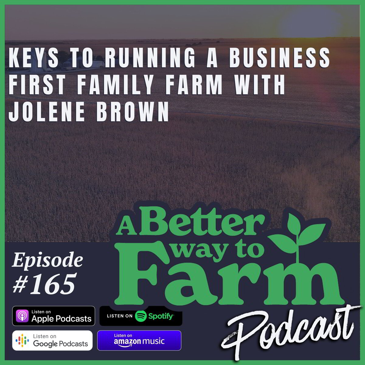 165: Keys to Running a Business First Family Farm with Jolene Brown