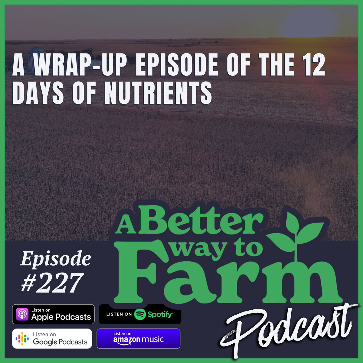 227: A Wrap-Up Episode of the 12 Days of Nutrients