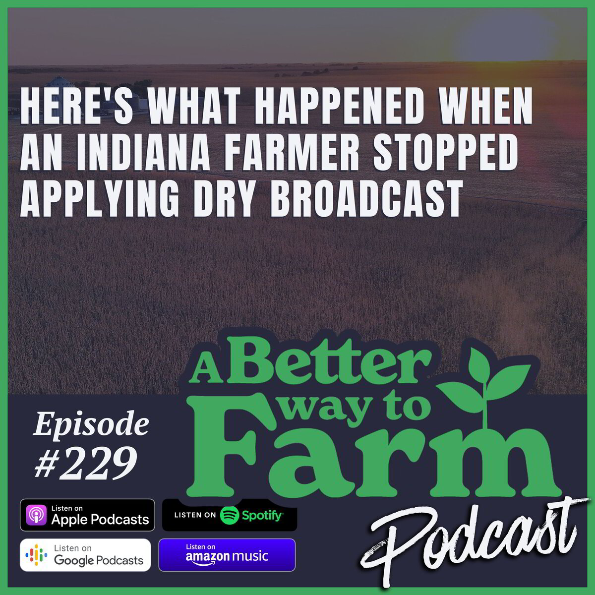 229: Here's What Happened When An Indiana Farmer Stopped Applying Dry ...