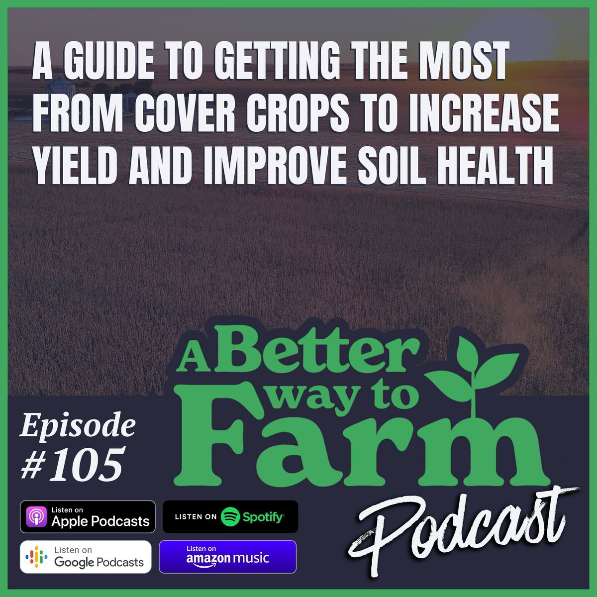 105: A Guide to Getting The Most From Cover Crops to Increase Yield and ...