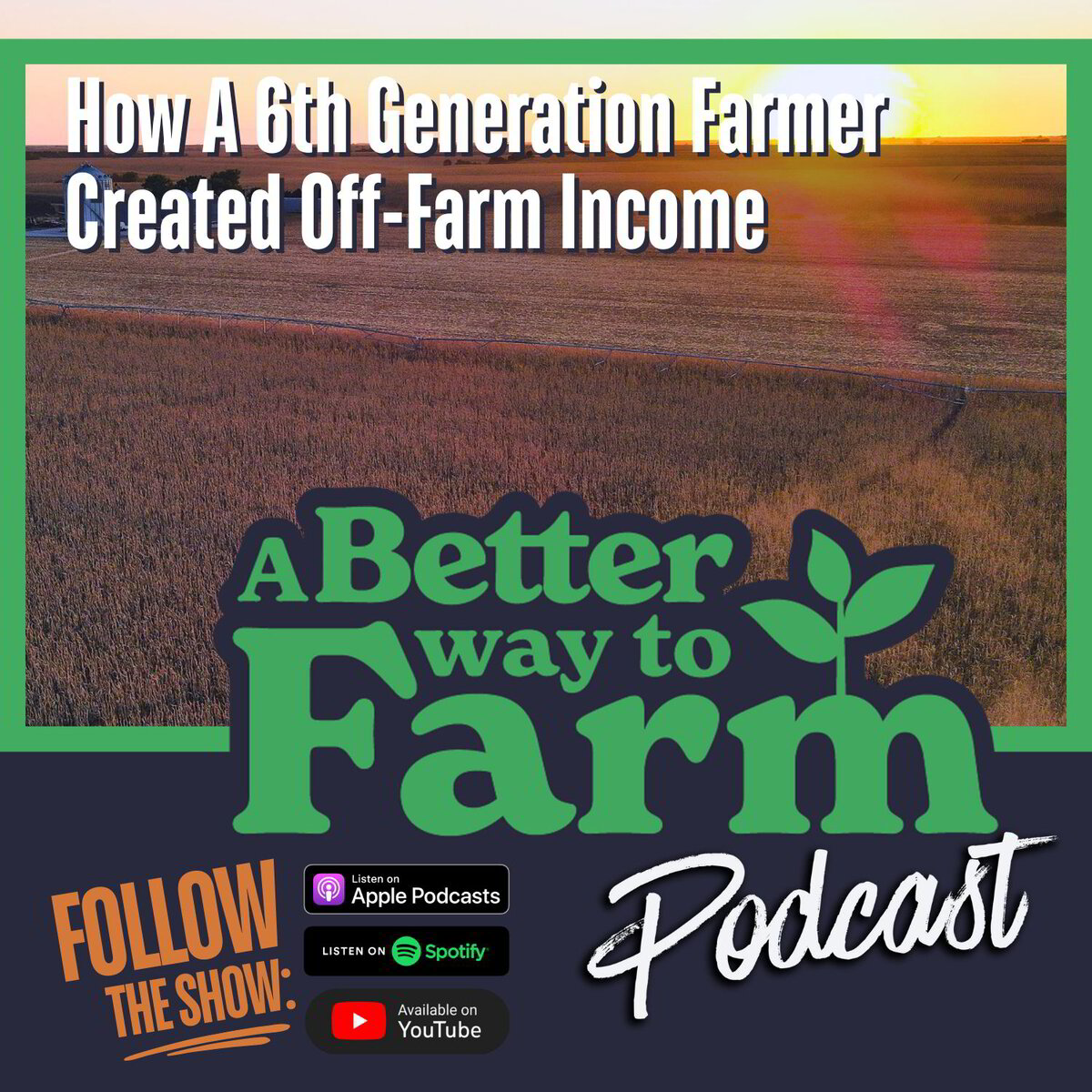 349: How A 6th Generation Farmer Created Off-Farm Income