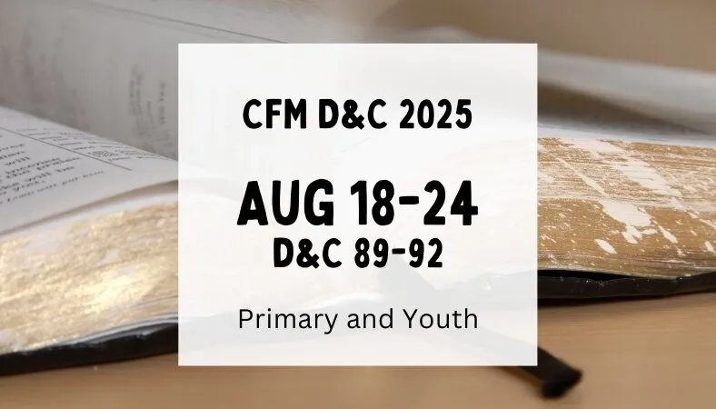 Primary & Youth Come Follow Me Doctrine & Covenants 2025 Index of Lesson Ideas & Resources - LDS ...