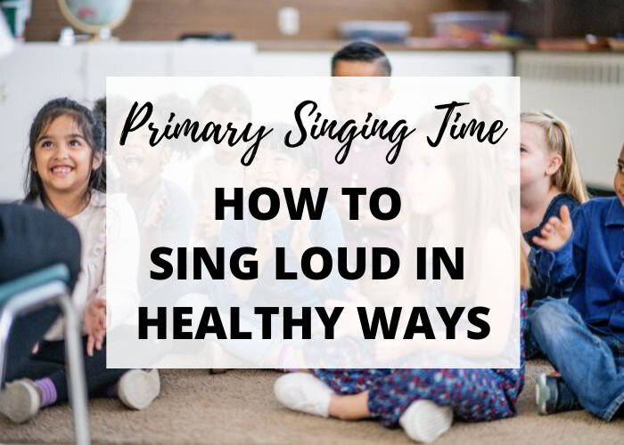 How to Help Kids Sing Loud in Healthy Ways - Primary Singing Time