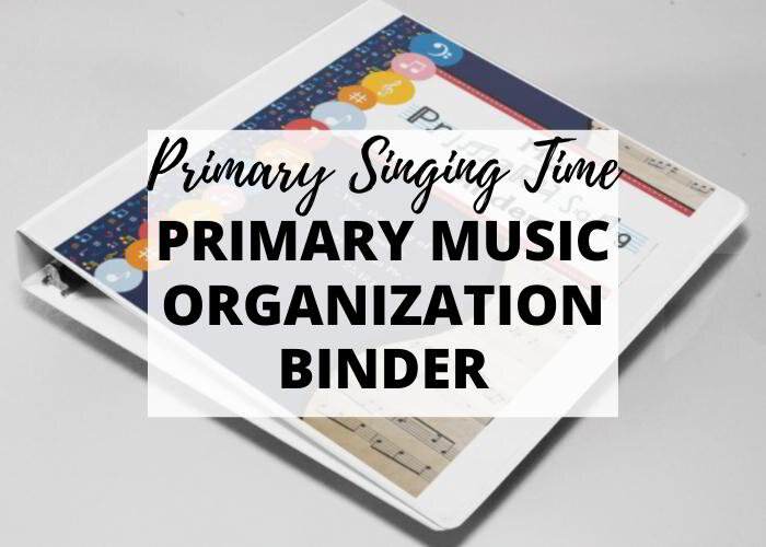 Primary Music Organization Primary Singing Time Binder