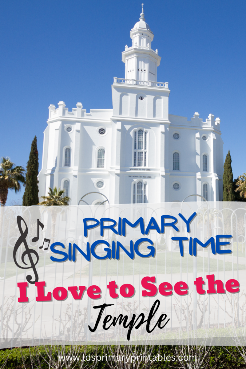 I Love To See The Temple Primary Singing Time Ideas