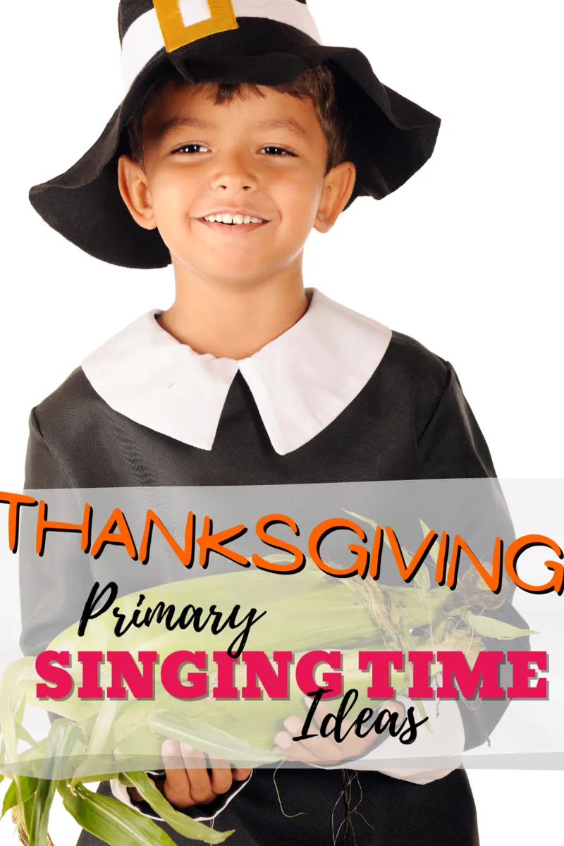 12 Thanksgiving Primary Singing Time Ideas - LDS Primary Printables