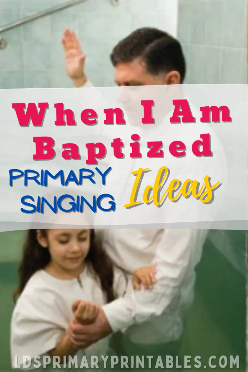 When I Am Baptized Primary Singing Time Ideas Come Follow Me Primary