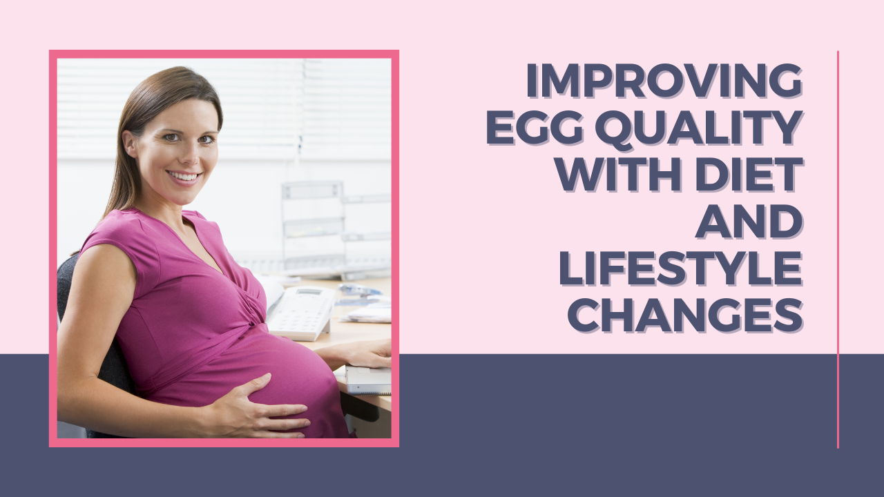 Improving Egg Quality with Diet and Lifestyle Changes
