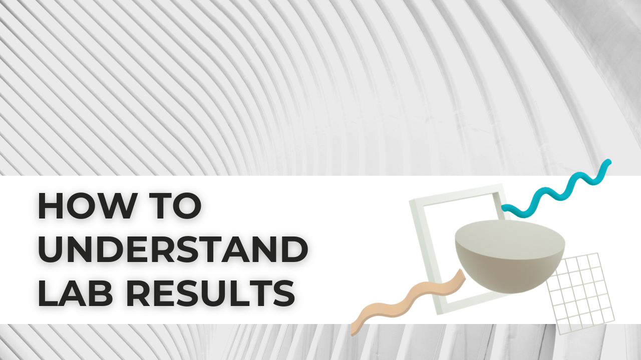 How to understand Lab Results