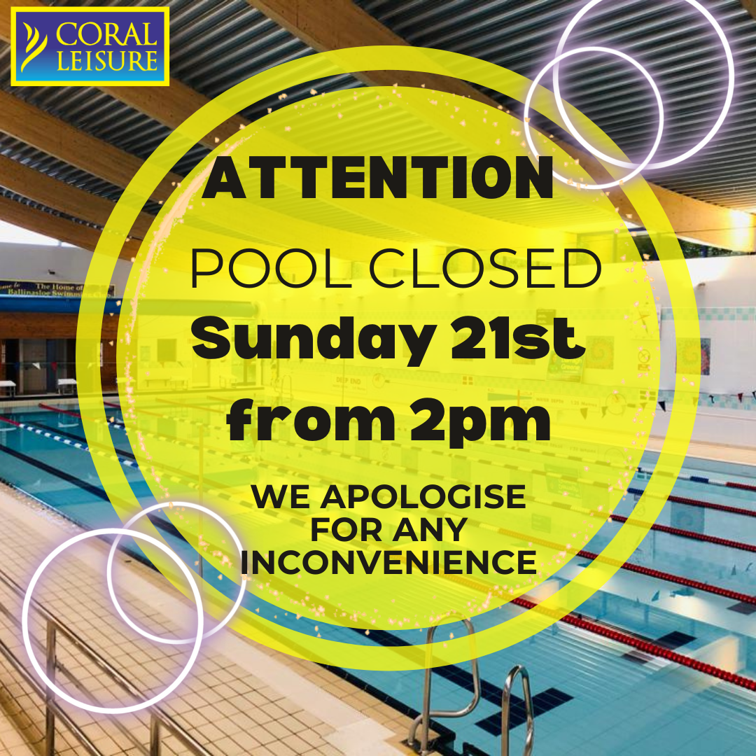 Coral Leisure Ballinasloe Pool Closed 21st April