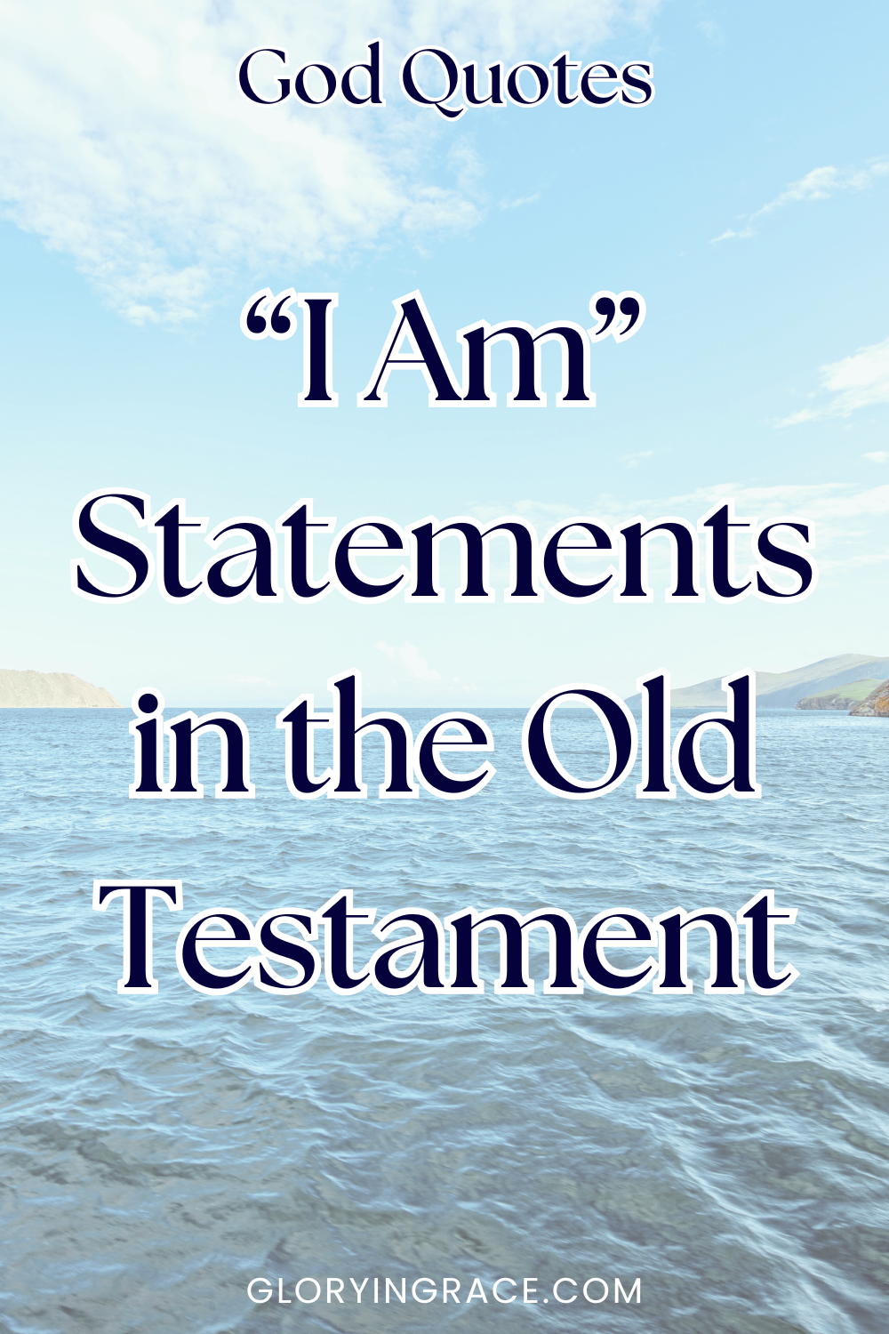 What God Says About Himself in Each “I Am” Bible Verse | Glory in Grace