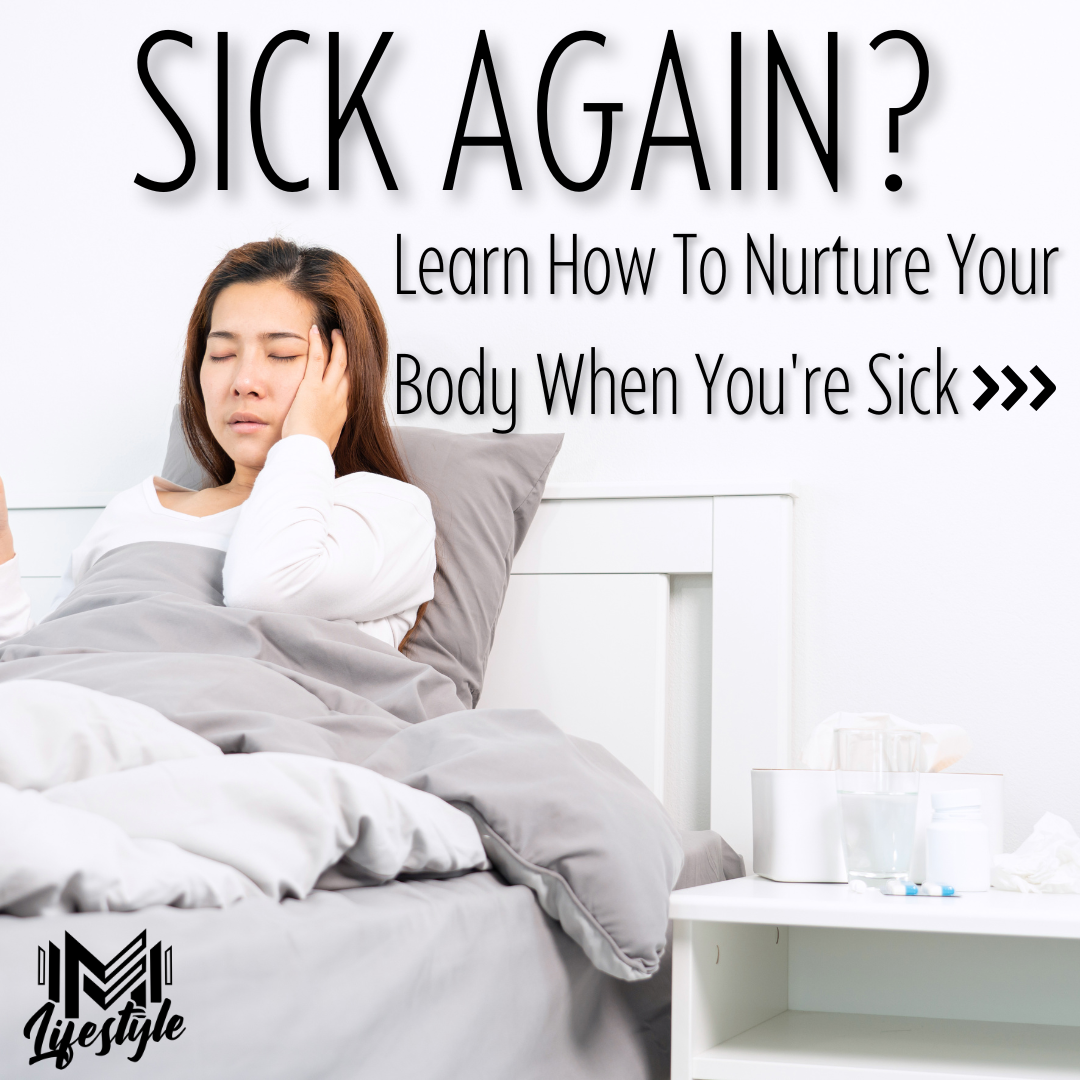UNDERSTANDING AND NURTURING YOUR BODY WHEN YOU'RE SICK