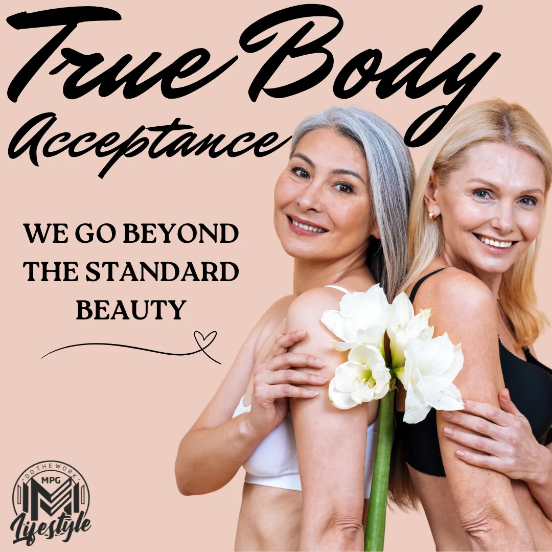 TRUE BODY ACCEPTANCE: NURTURING YOURSELF INSIDE AND OUT
