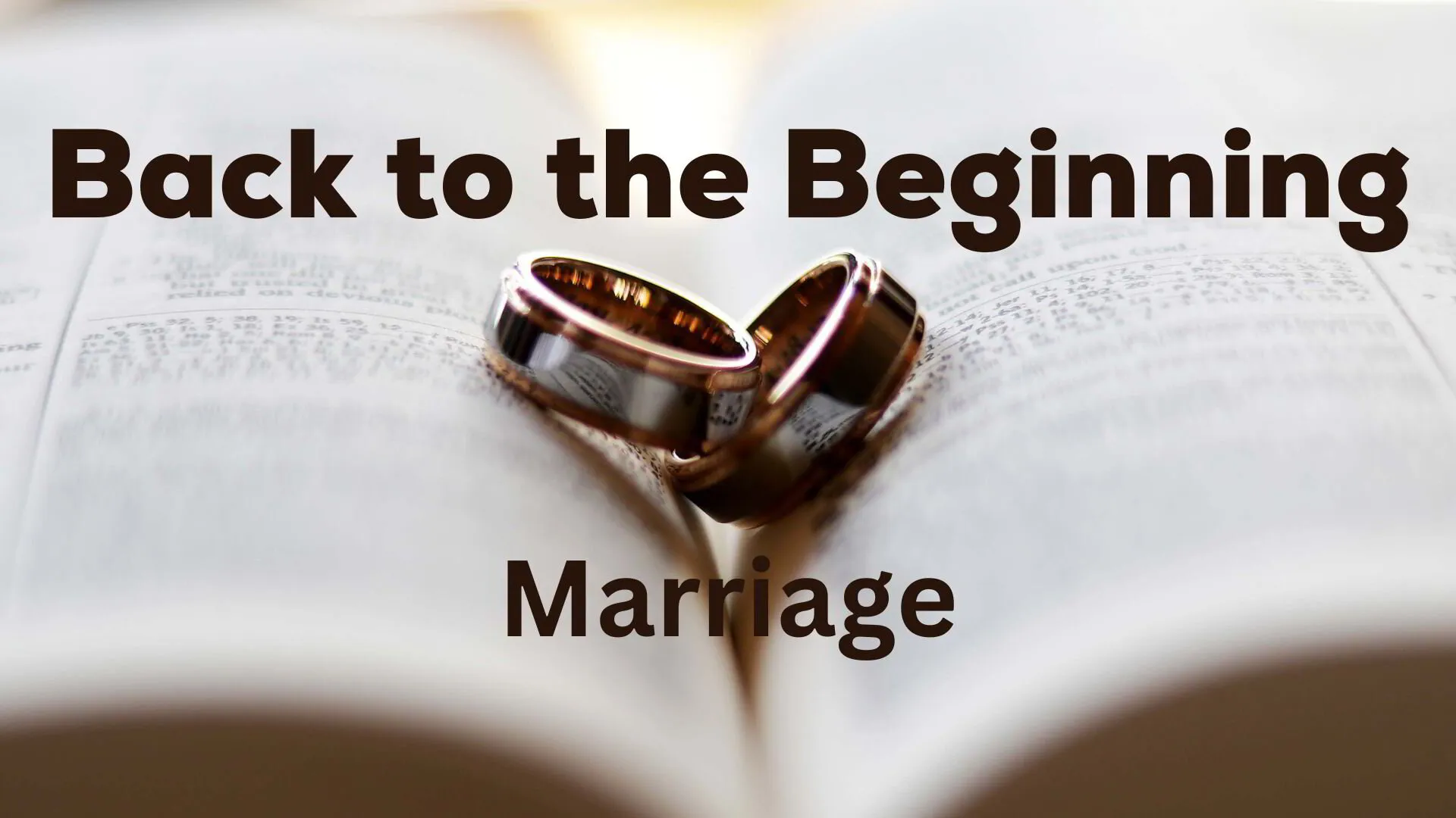 Back to the Beginning: Marriage