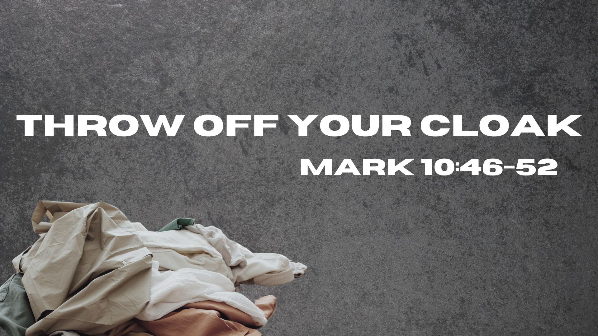 Throw Off Your Cloak