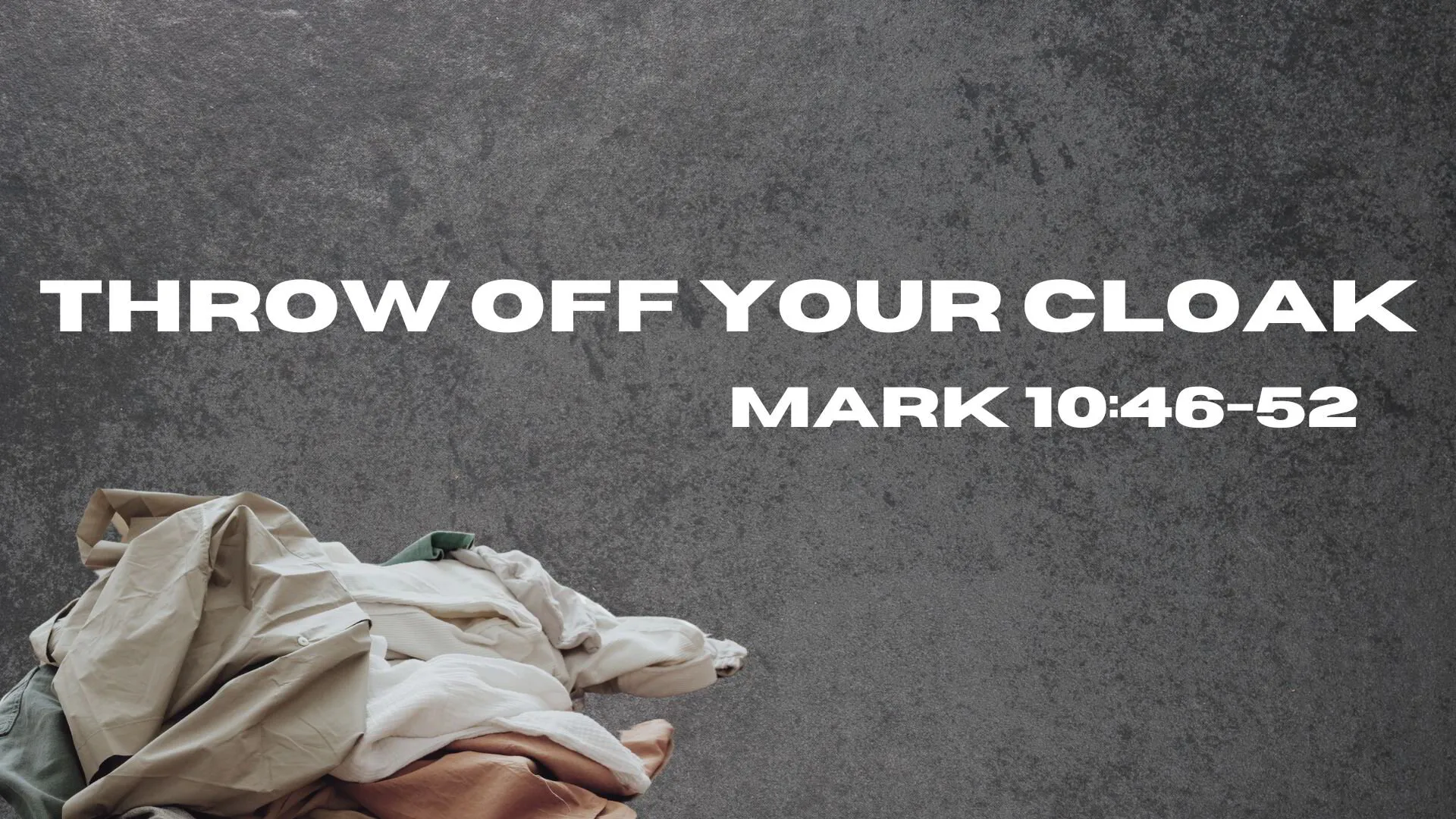 Throw Off Your Cloak