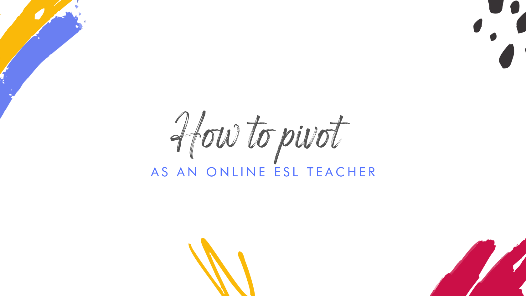 How to pivot as an online teacher