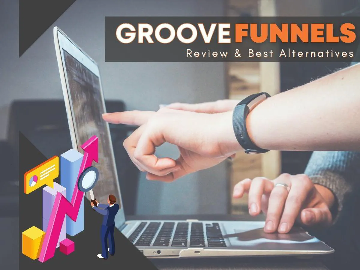 Detailed GrooveFunnels Review & Best Alternatives