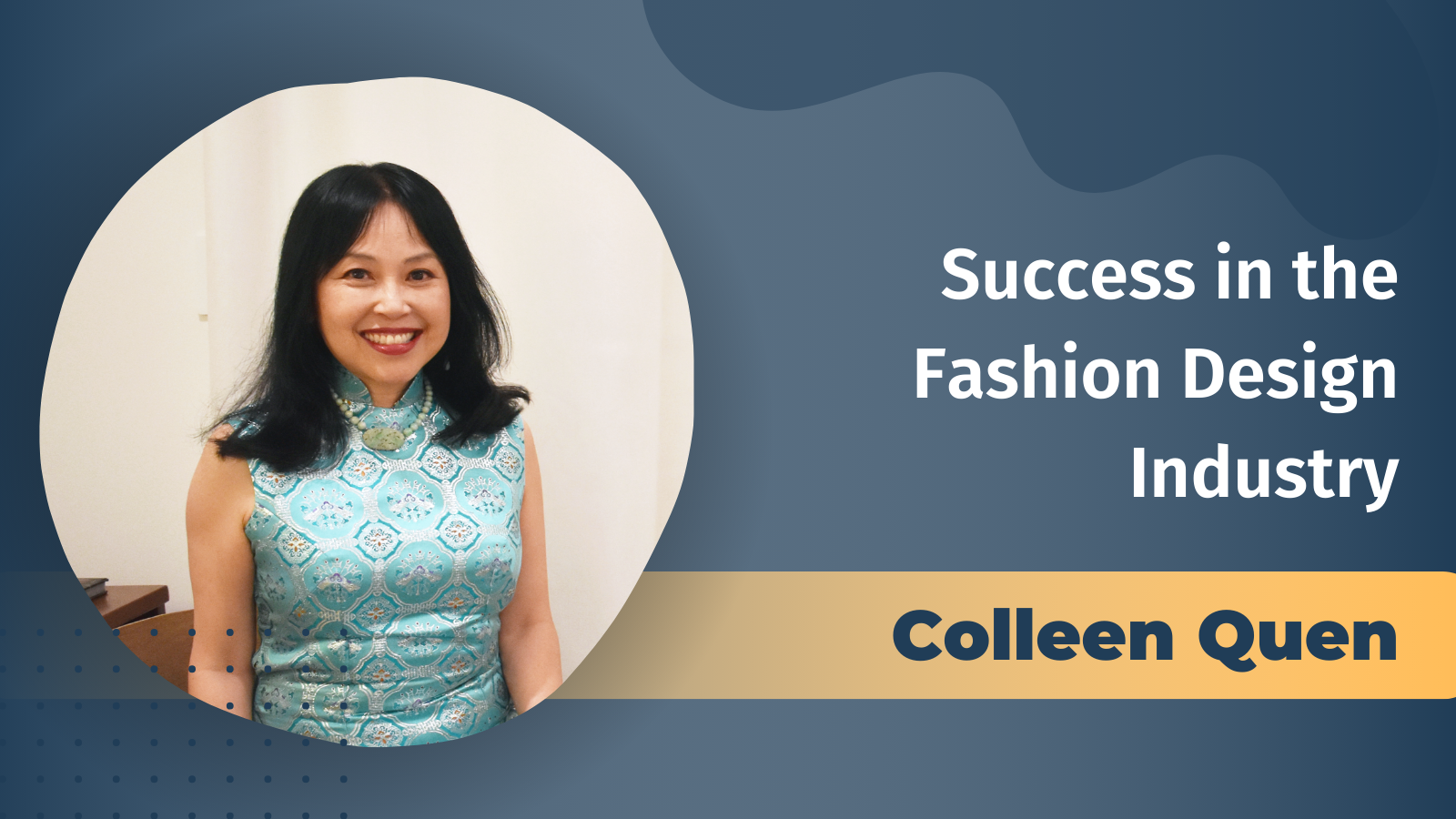 Success in the Fashion Design Industry with Colleen Quen