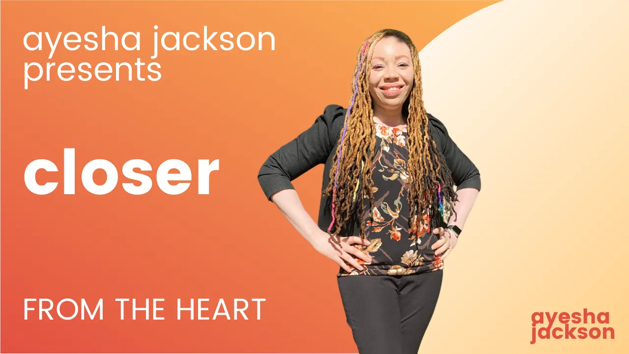 Closer - From the Heart | Free Download | Ayesha Jackson