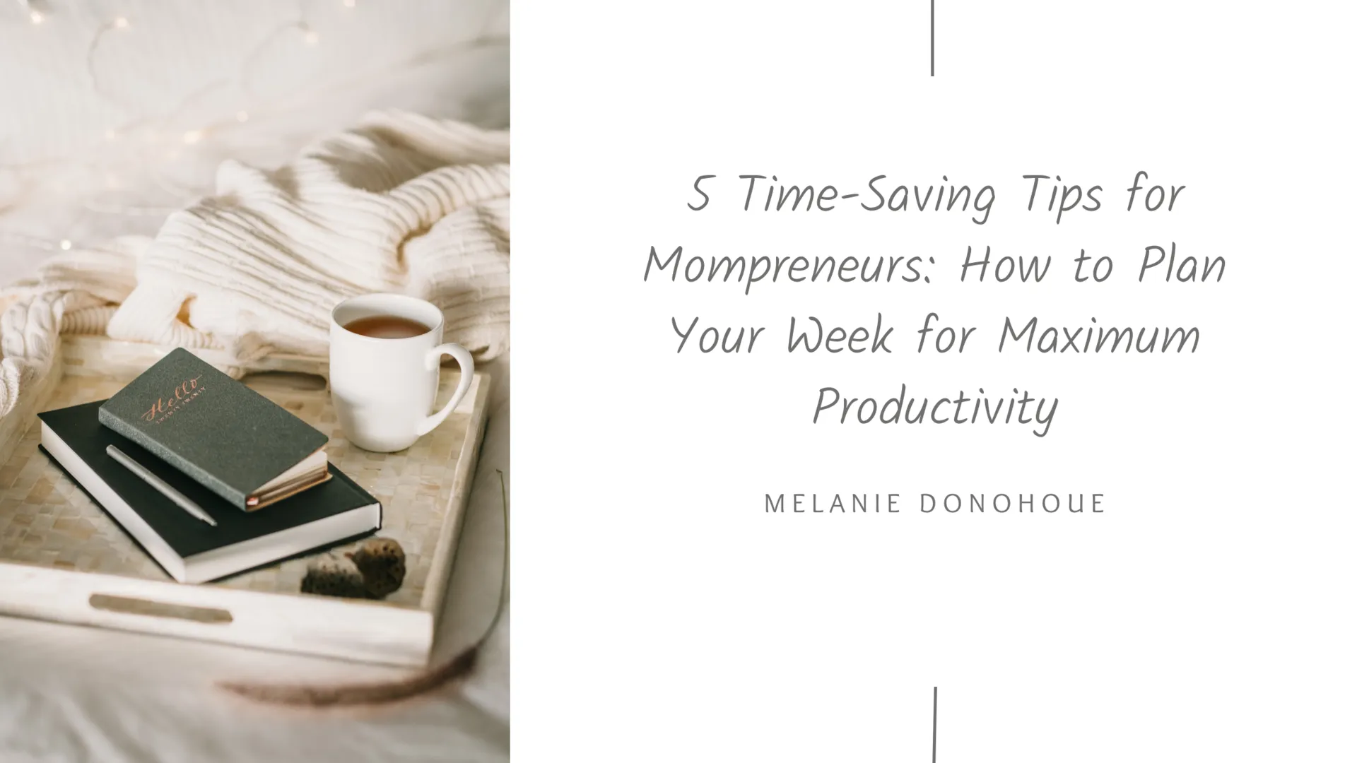 5 Time-Saving Tips for Mompreneurs: How to Plan Your Week for Maximum ...