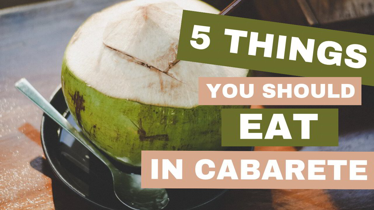 5 Things You Should Eat in Cabarete