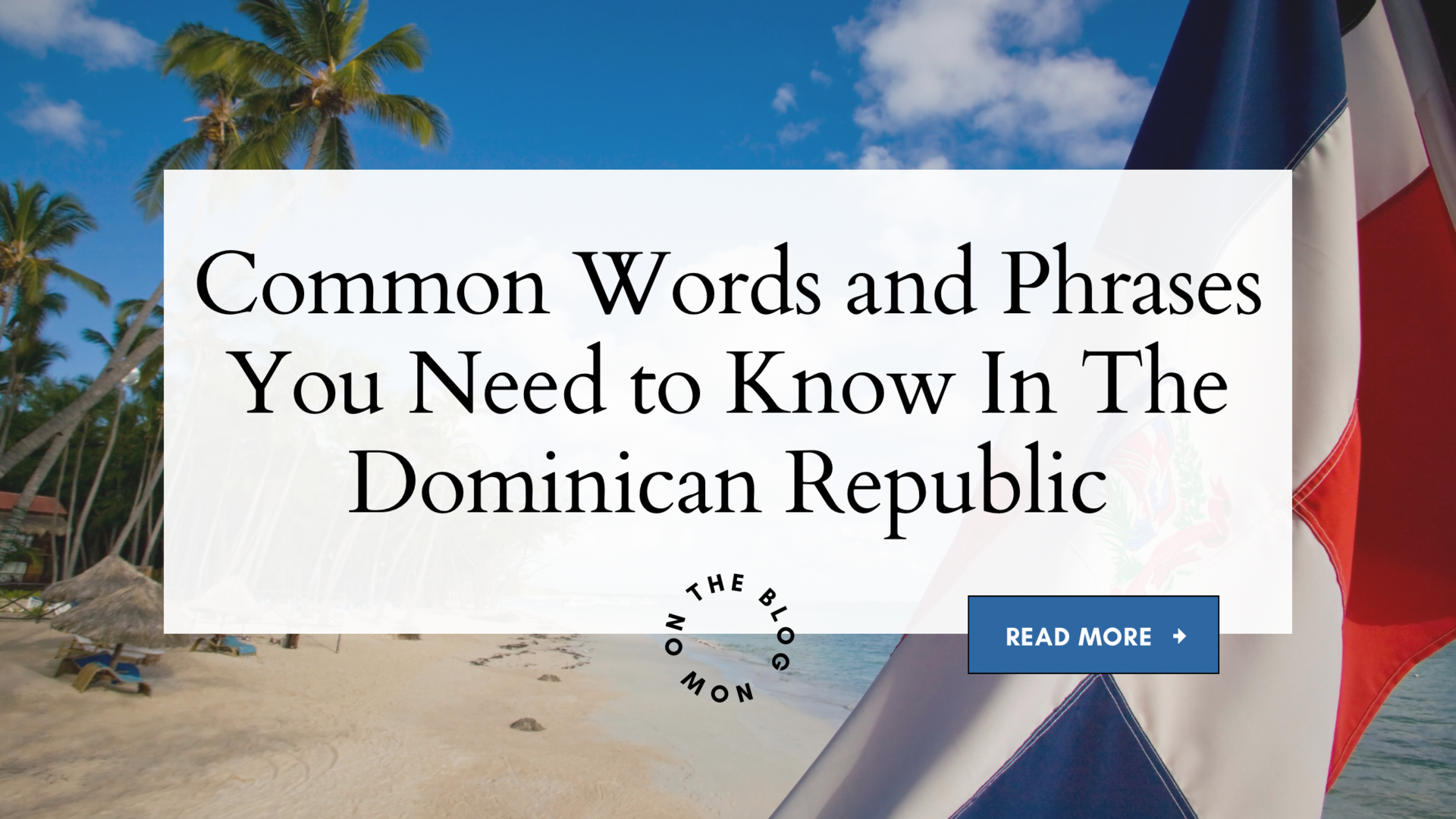 Common Words and Phrases You Need to Know In The Dominican Republic